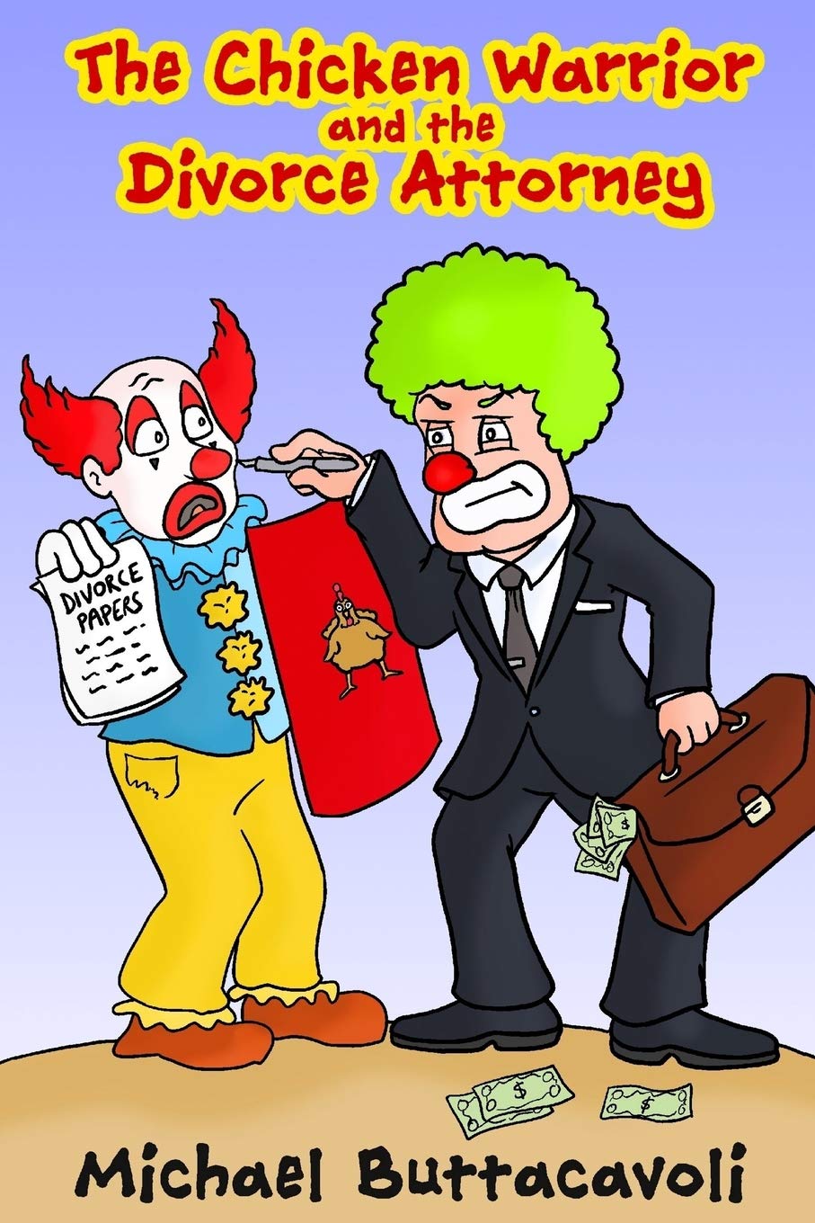 THE CHICKEN-WARRIOR AND THE DIVORCE ATTORNEY: PATHWAY TO SELF ...