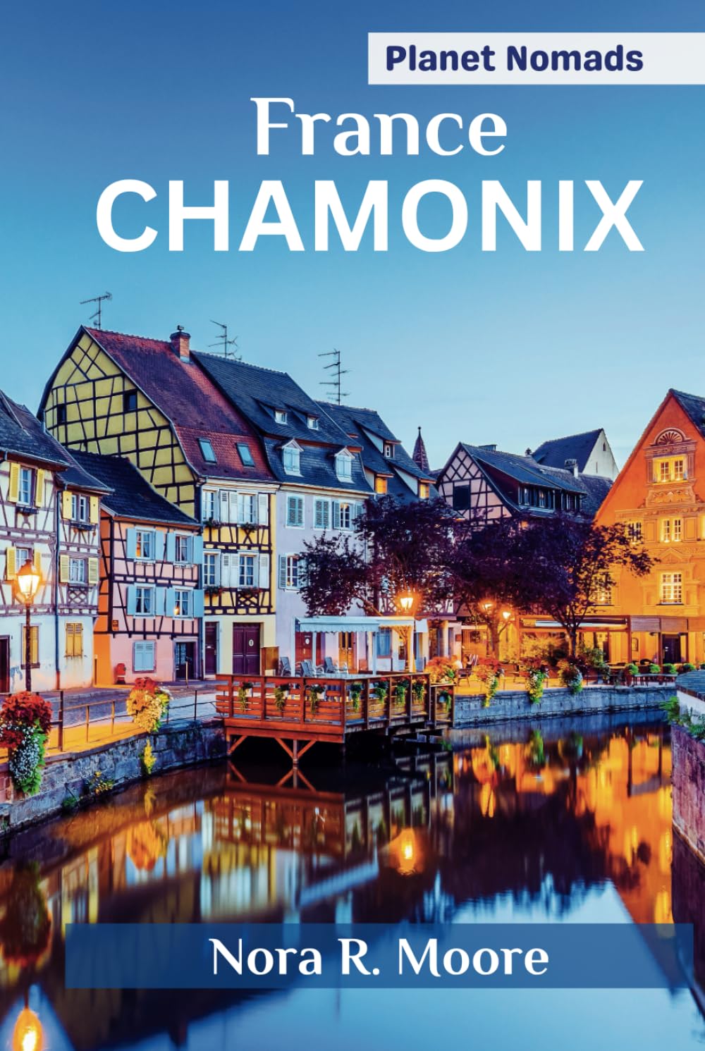 CHAMONIX GUIDE DE VOYAGE 2024: Votre guide incontournable du joyau des ...