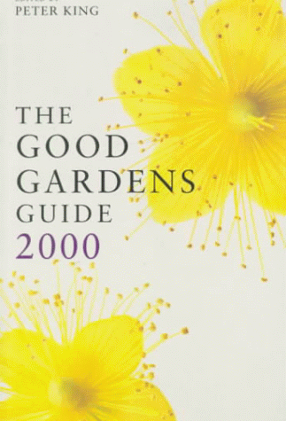 The Good Gardens Guide 2000: King, Peter: 9780747545415: Amazon.com: Books