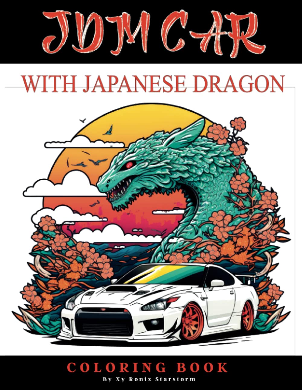 JDM CARS COLORING BOOK: JDM Cars and Japanese Dragons An Adult Coloring ...