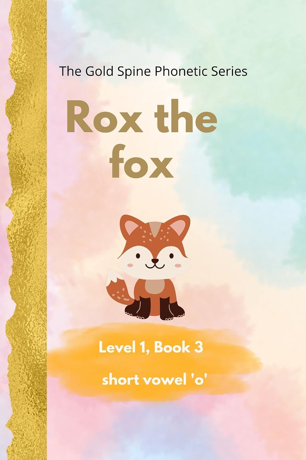 Rox the fox (The Gold Spine Phonetic Series Book 3) eBook : Sahadev ...