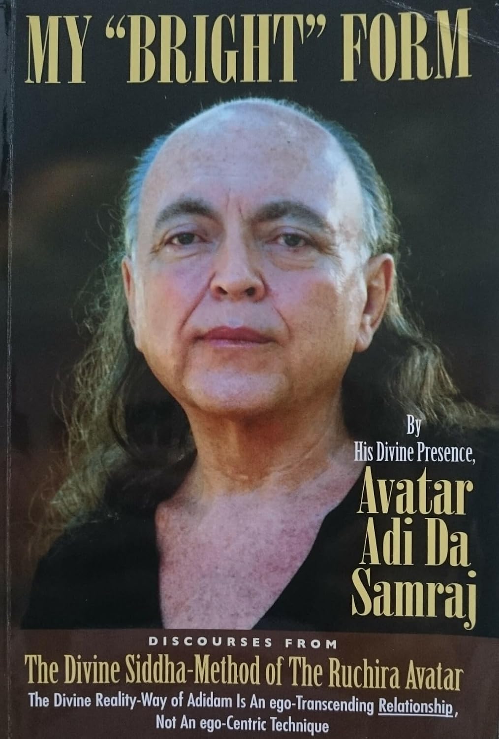 My Bright Form: Adi Da Samraj, The Dawn Horse Press: 9781570973574 ...