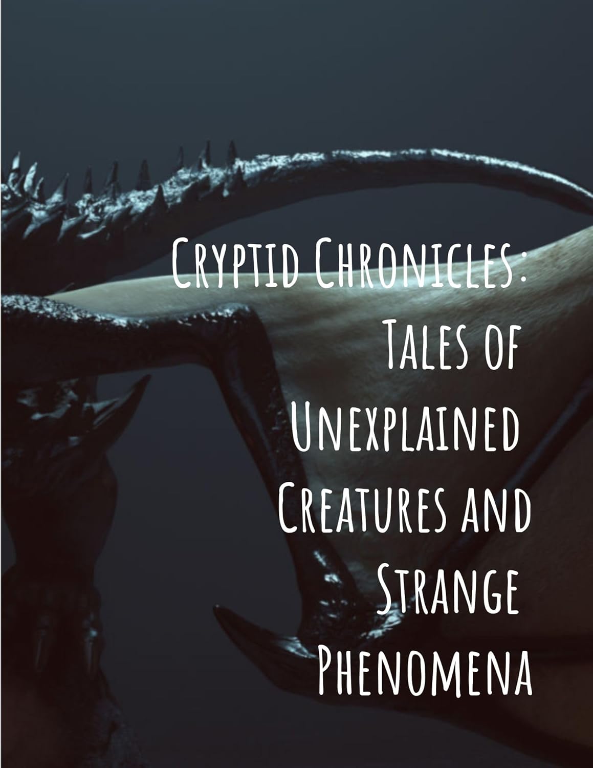 Cryptid Chronicles: Tales of Unexplained Creatures and Strange ...