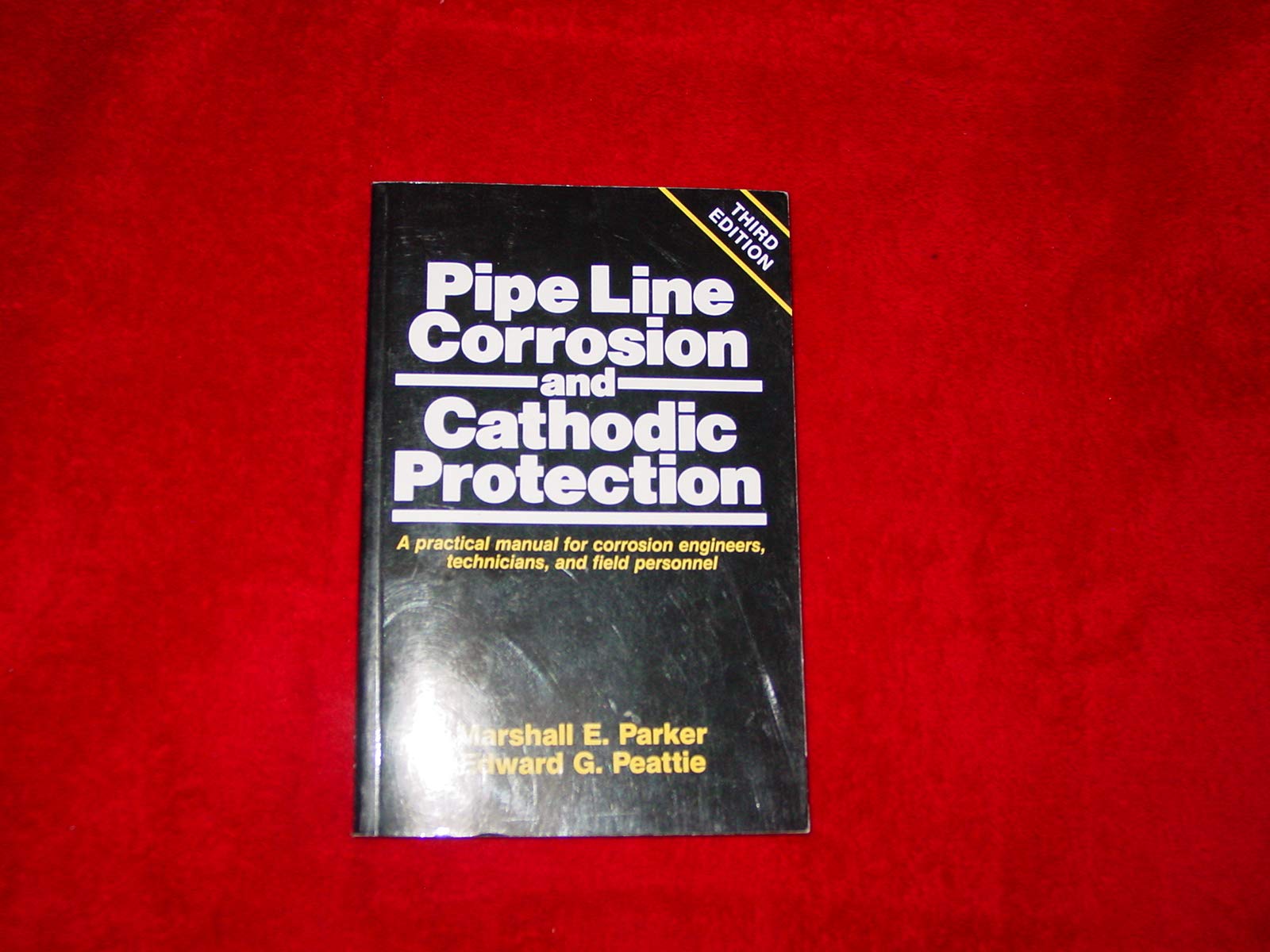 Pipeline Corrosion and Cathodic Protection: A Practical Manual for ...