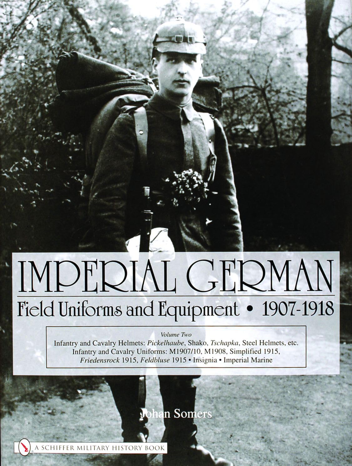 IMPERIAL GERMAN FIELD UNIFORMS VOL 2: v. 2: Volume II:Infantry and ...