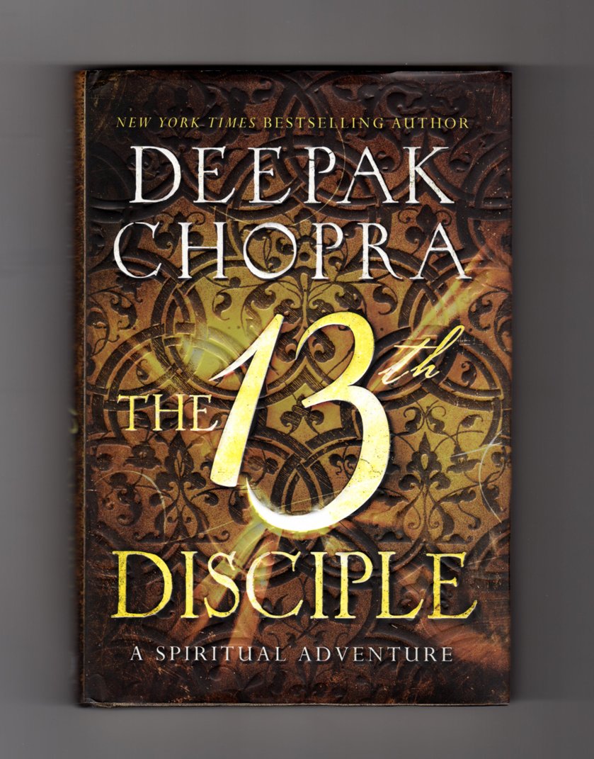 The 13th Disciple: A Spiritual Adventure: Chopra, Deepak: 9780062241306 ...