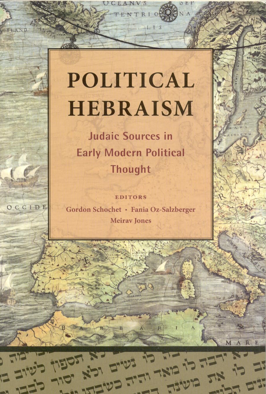 Political Hebraism: Judaic Sources in Early Modern Political Thought ...