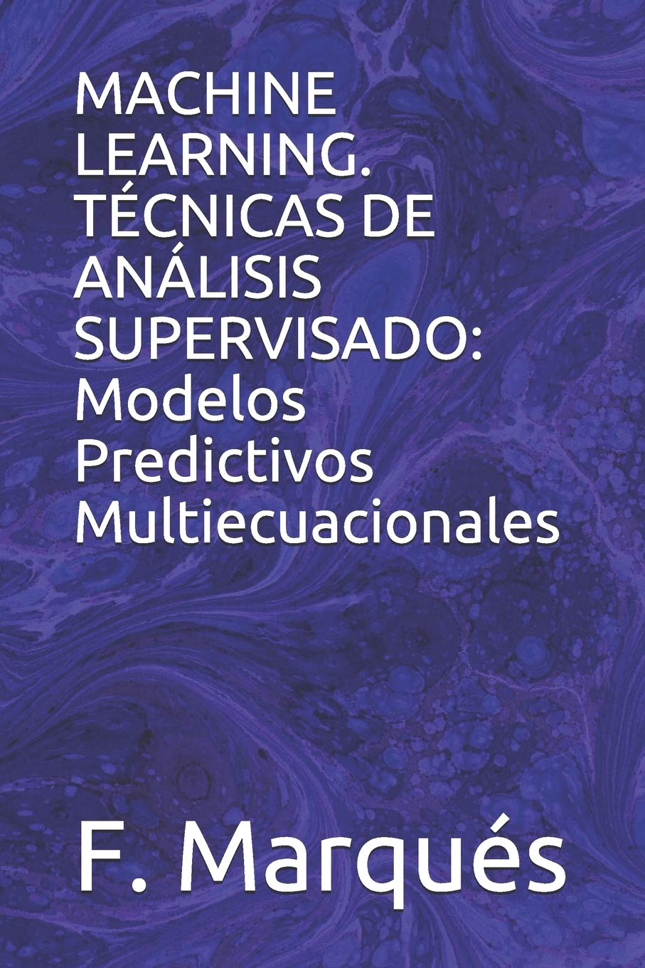 Buy MACHINE LEARNING. TÉCNICAS DE ANÁLISIS SUPERVISADO: Modelos ...