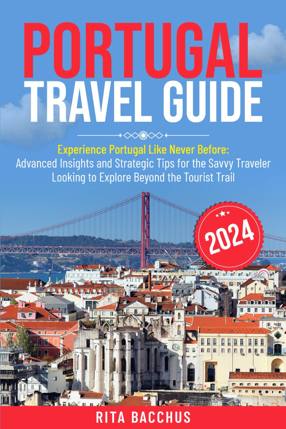 Portugal Travel Guide: Experience Portugal Like Never Before: Advanced ...