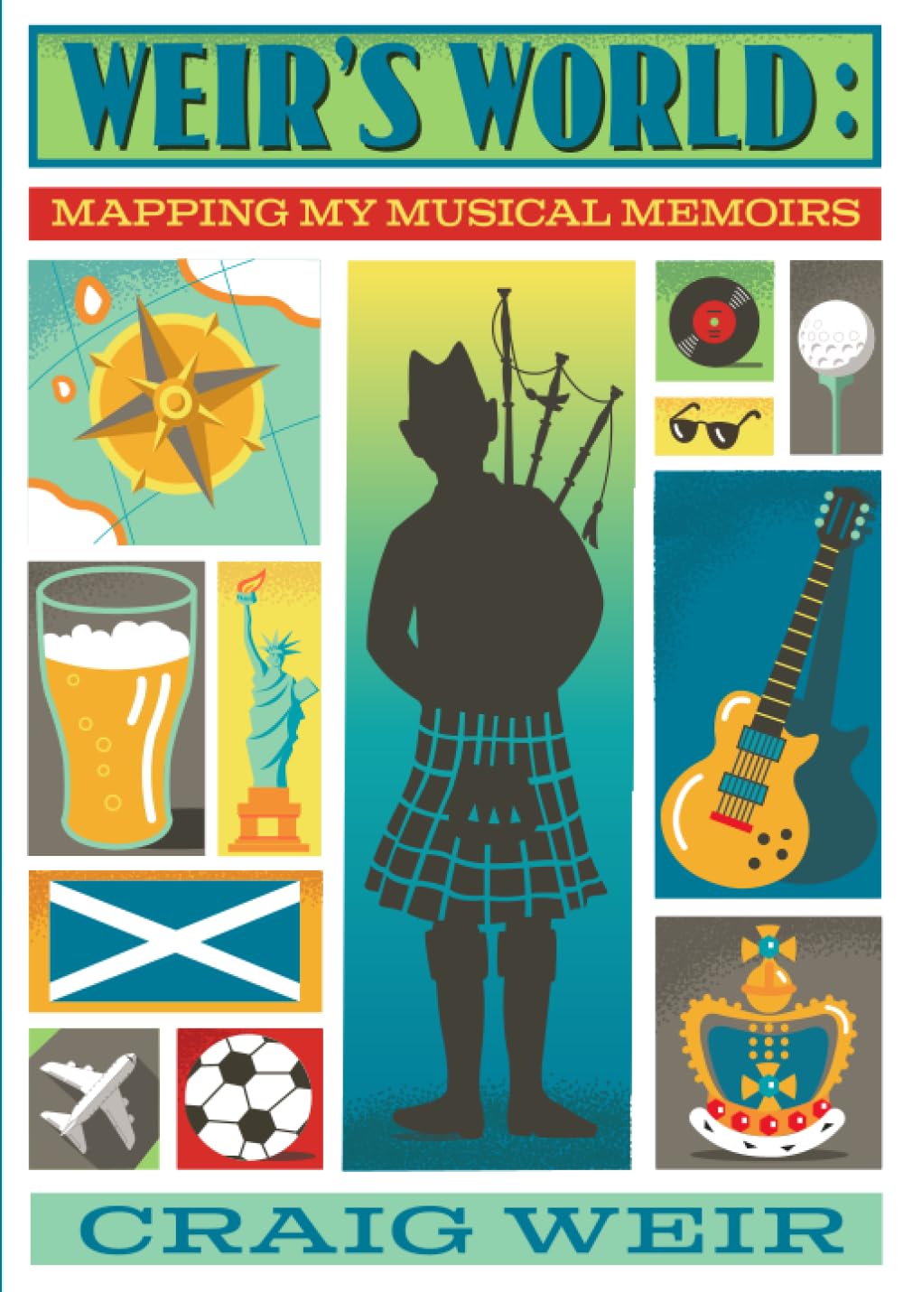 Weir's World: Mapping My Musical Memoirs: Amazon.co.uk: Weir, Mr Craig ...