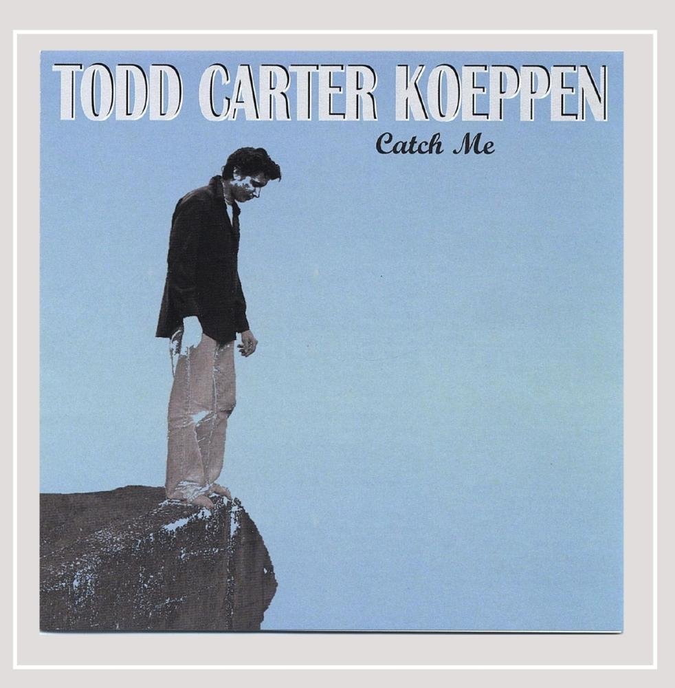 Todd Carter Koeppen - Catch Me - Amazon.com Music