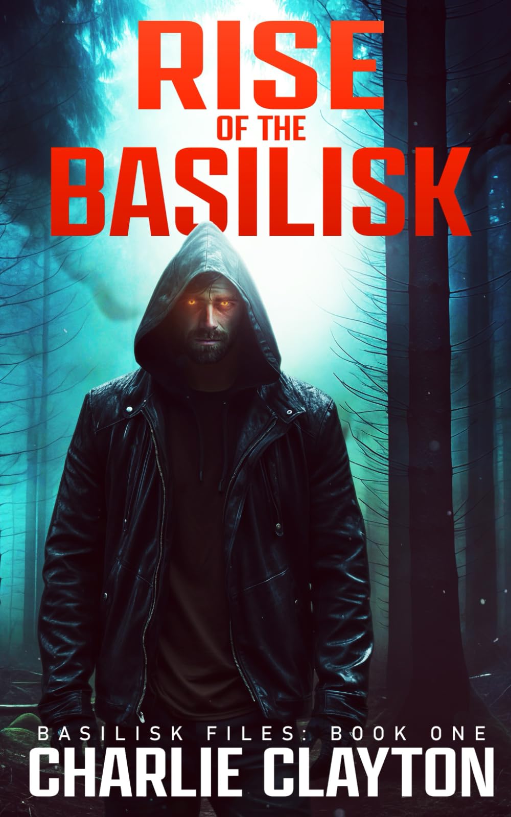 Rise Of The Basilisk: Basilisk Files: Book One: Clayton, Charlie ...