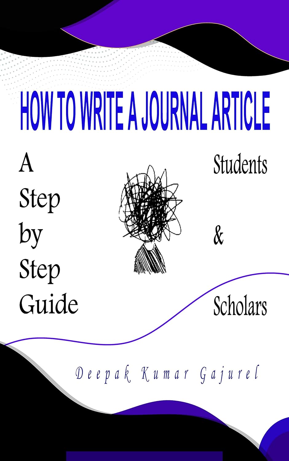 HOW TO WRITE A JOURNAL ARTICLE?: A Step-by-Step Guide for Students and ...