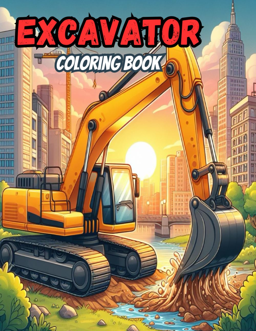 Excavator Coloring Book: Fun and Easy Coloring Pages For Kids and ...