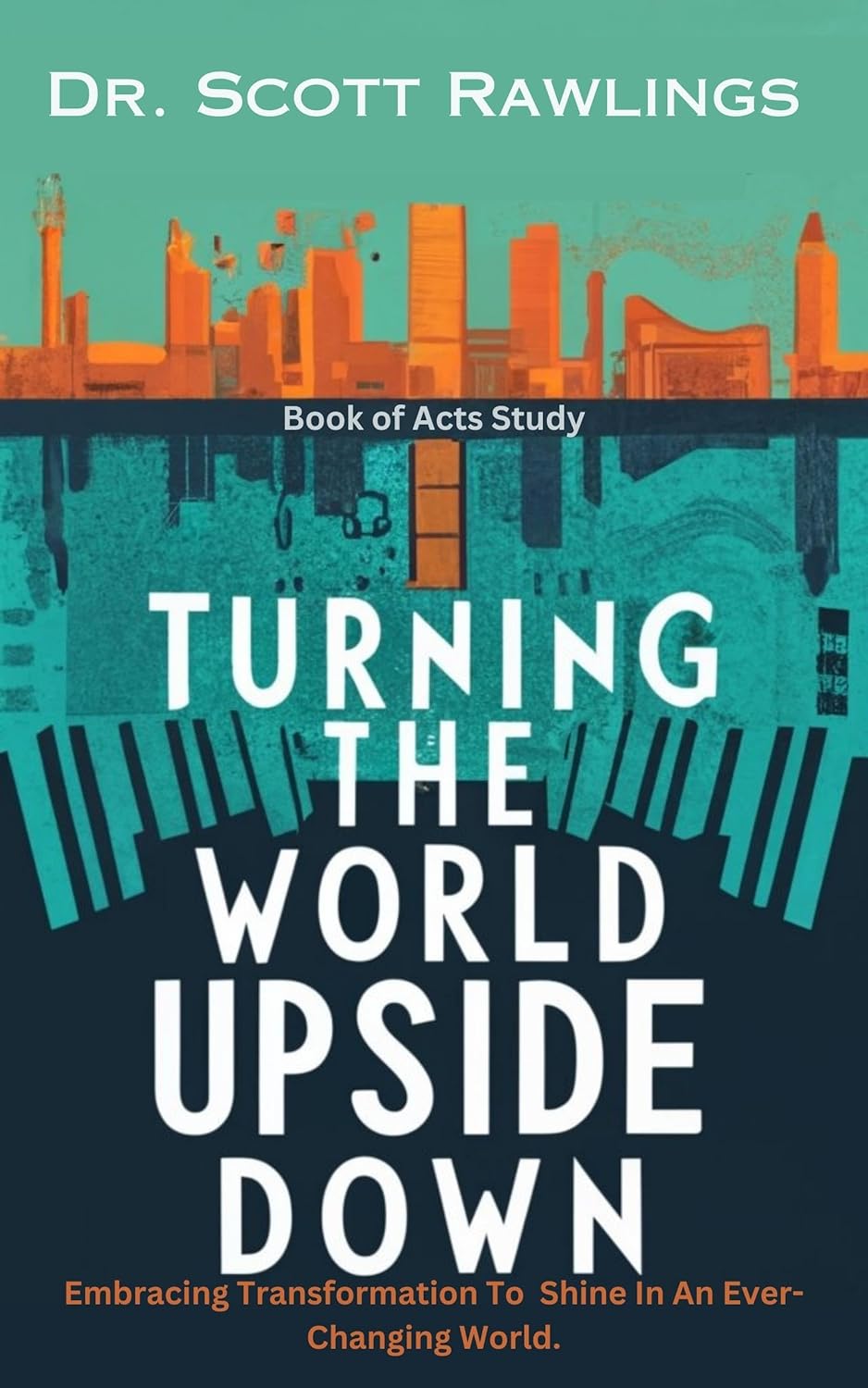 Turning the World Upside Down: Embracing Transformation To Shine In An Ever-Changing World ...