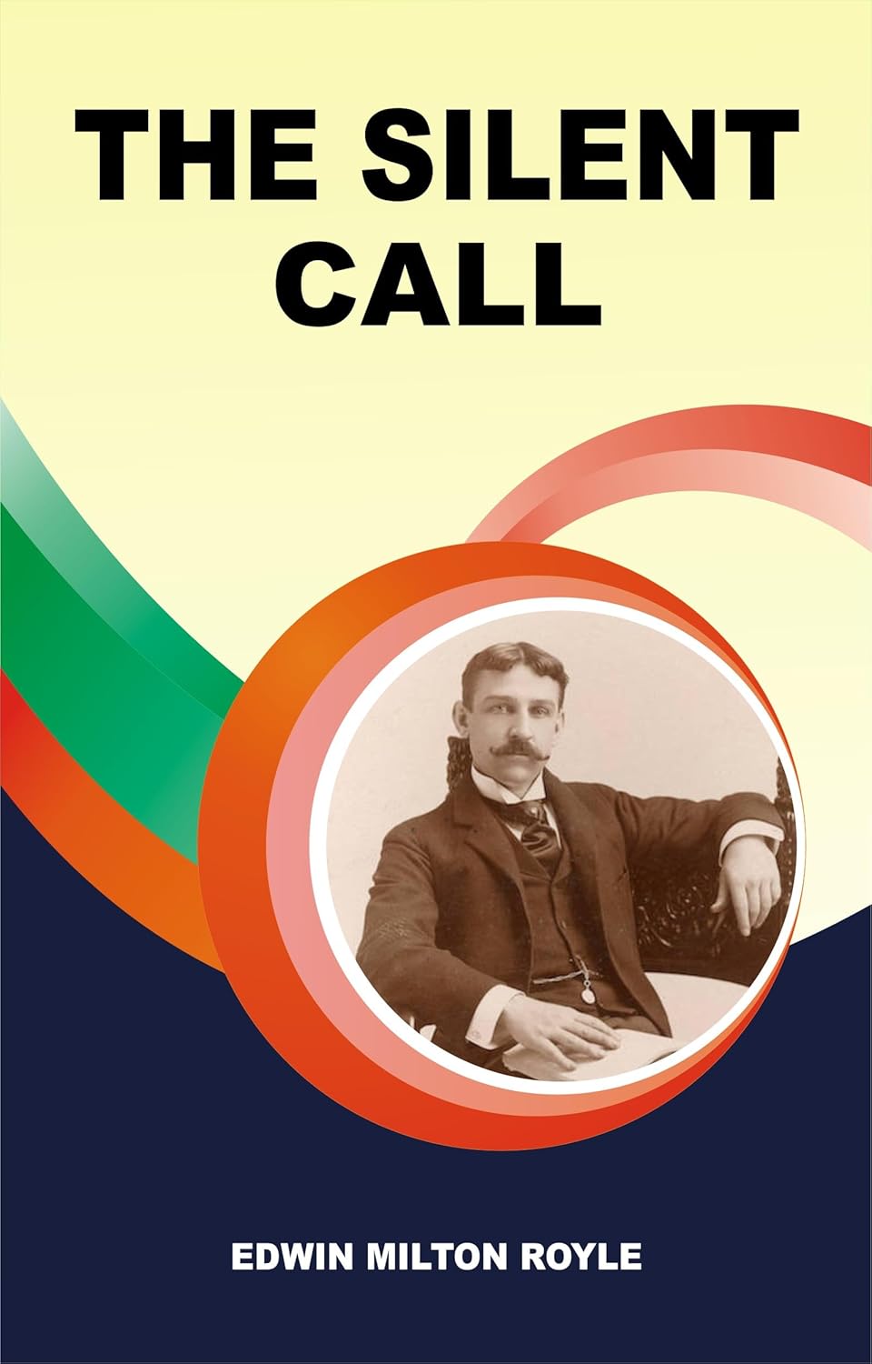 Amazon.com: THE SILENT CALL eBook : EDWIN MILTON ROYLE: Kindle Store