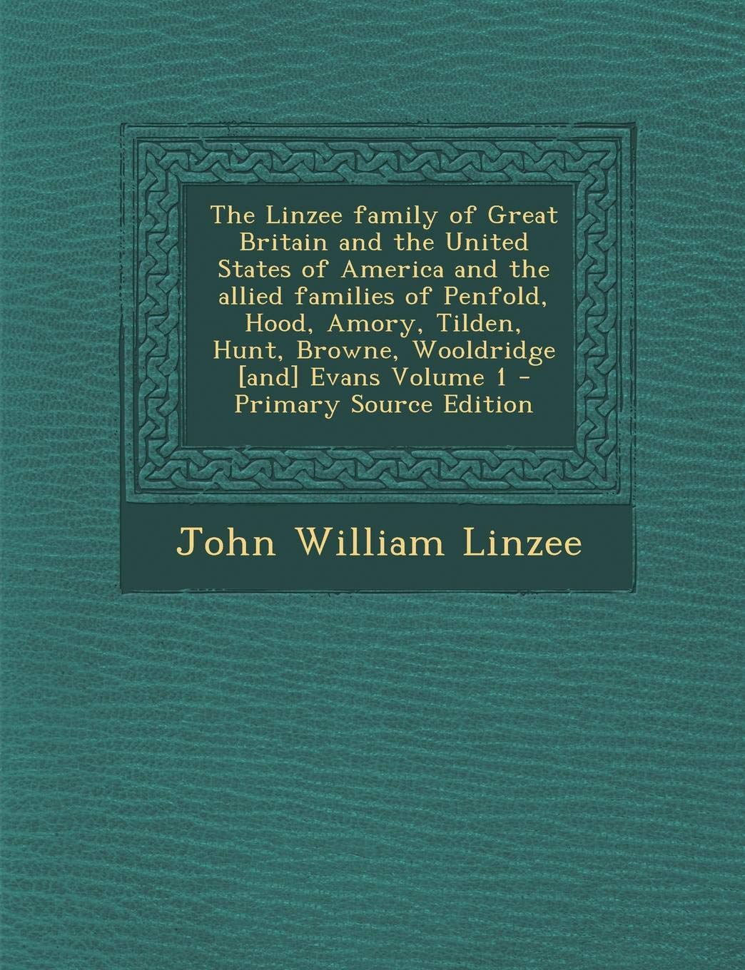 The Linzee family of Great Britain and the United States of America and ...