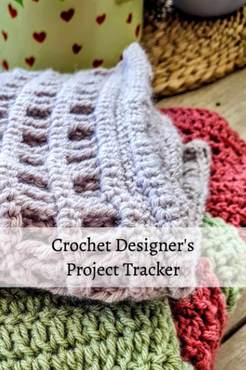 Crochet Designer's Project Tracker | 22 Crochet Project Journal ...