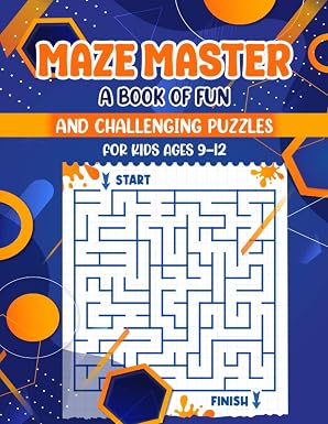 Maze Master: A Book of Fun and Challenging Puzzles for Kids Ages 9-12 ...