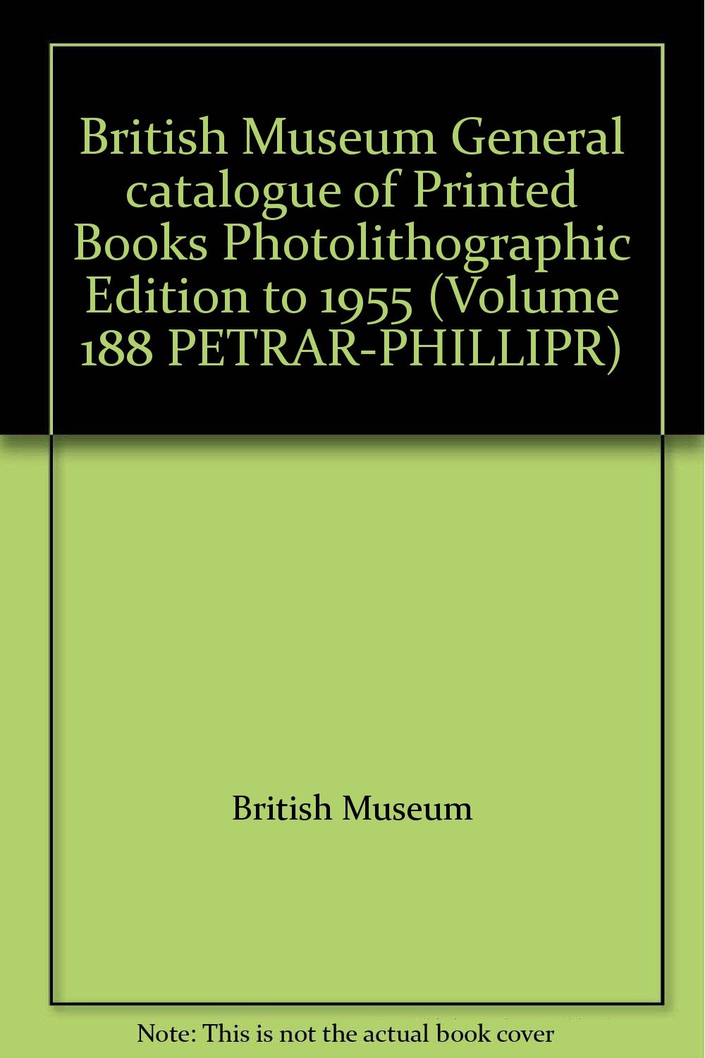 British Museum General catalogue of Printed Books Photolithographic ...