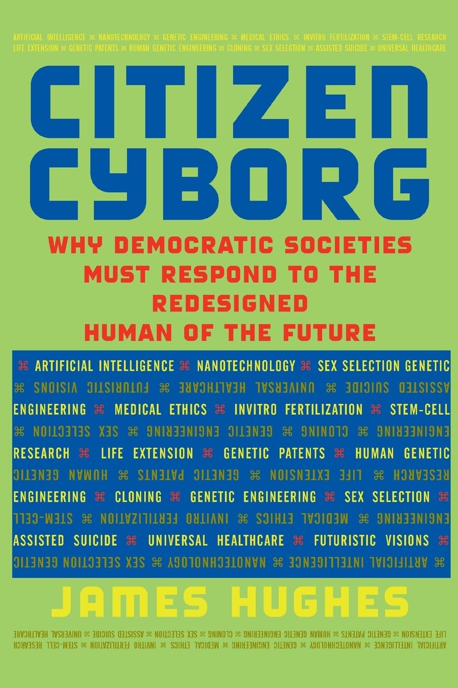 Citizen Cyborg: Why Democratic Societies Must Respond To The Redesigned ...
