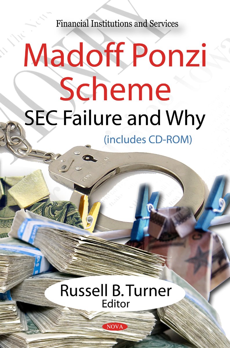 Madoff Ponzi Scheme: SEC Failure and Why (Financial Institutions and ...