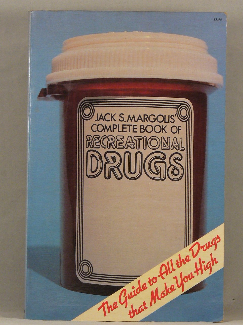 Jack S. Margolis' Complete book of recreational drugs: Jack S. Margolis ...