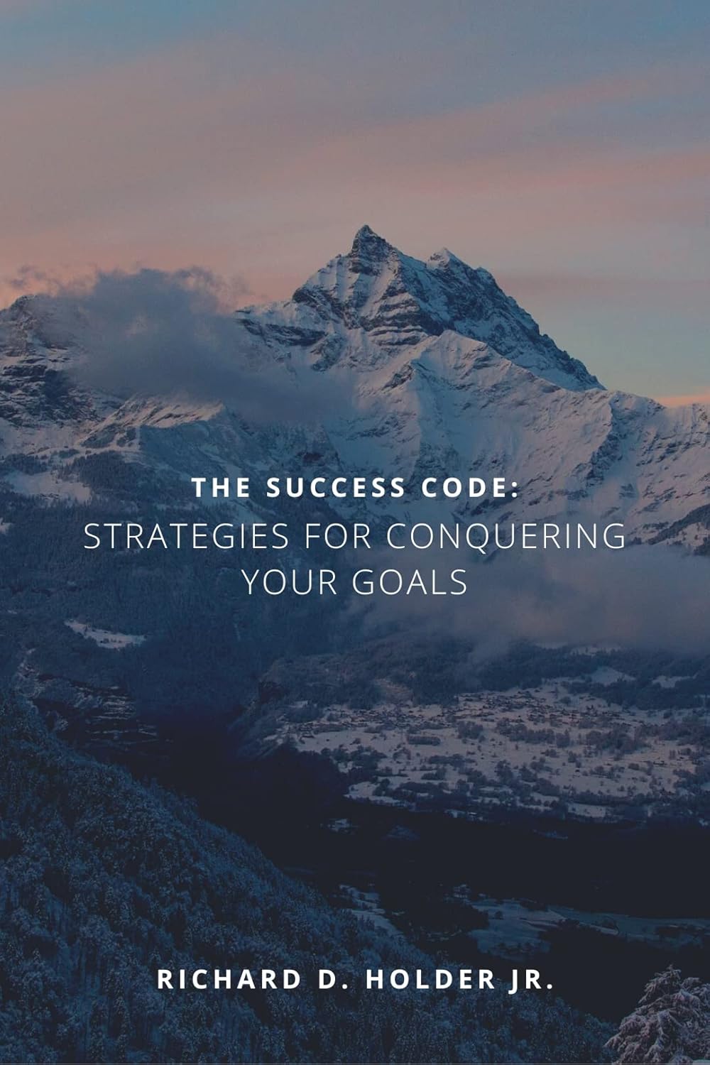 The Success Code: Strategies for Conquering Your Goals - Kindle edition ...