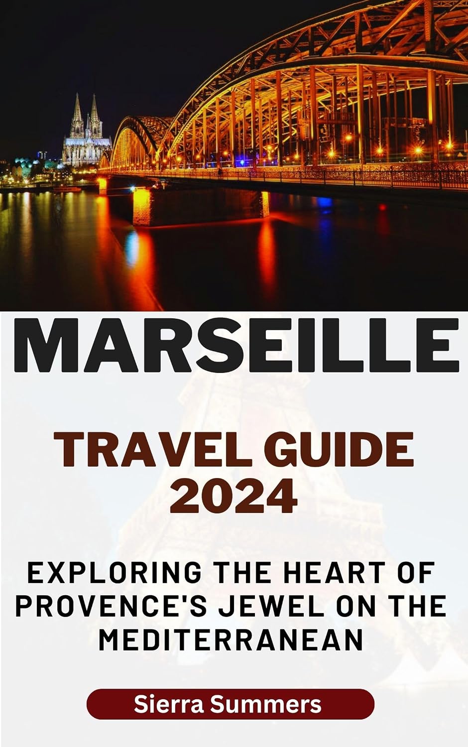 Amazon.com: Marseille Travel Guide 2024: Exploring the Heart of ...