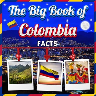 The Big Book of Colombia Facts: An Educational Country Travel Picture ...