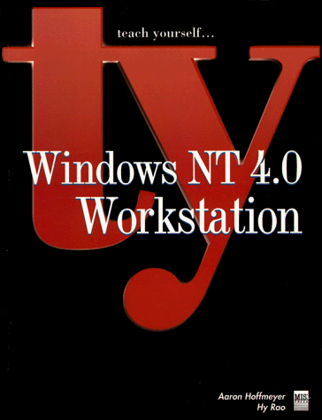 Teach Yourself...Windows Nt 4.0 Workstation: Hoffmeyer, Aaron, Rao, Hy ...