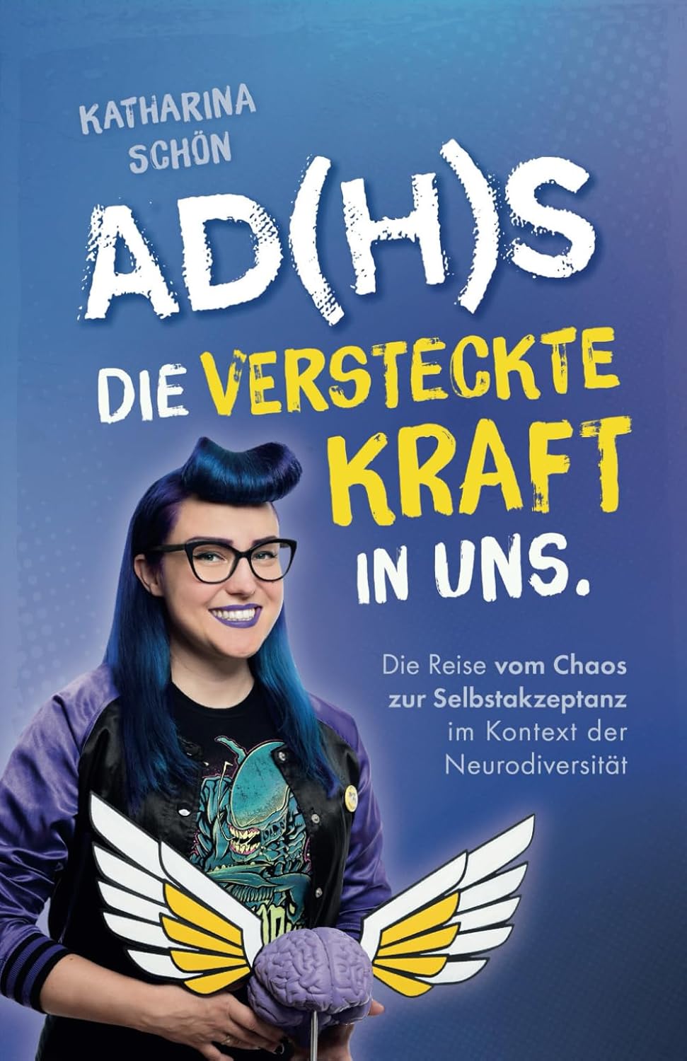 AD(H)S: Die versteckte Kraft in uns - Die Reise vom Chaos zur Selbstakzeptanz im Kontext der ...