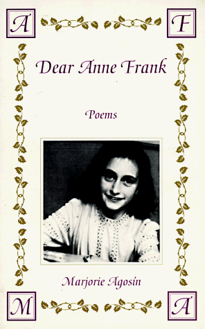 Dear Anne Frank: Agosin, Marjorie, Schaaf, Richard: 9780963236364 ...