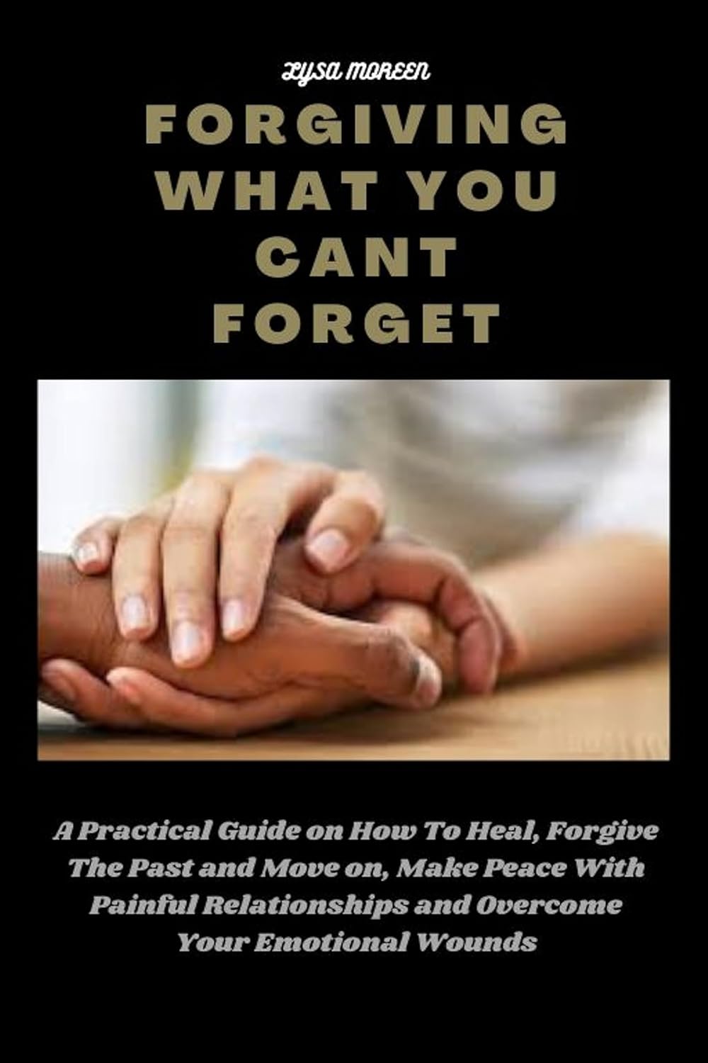 Amazon.com: FORGIVING WHAT YOU CANT FORGET: A Practical Guide on How To ...