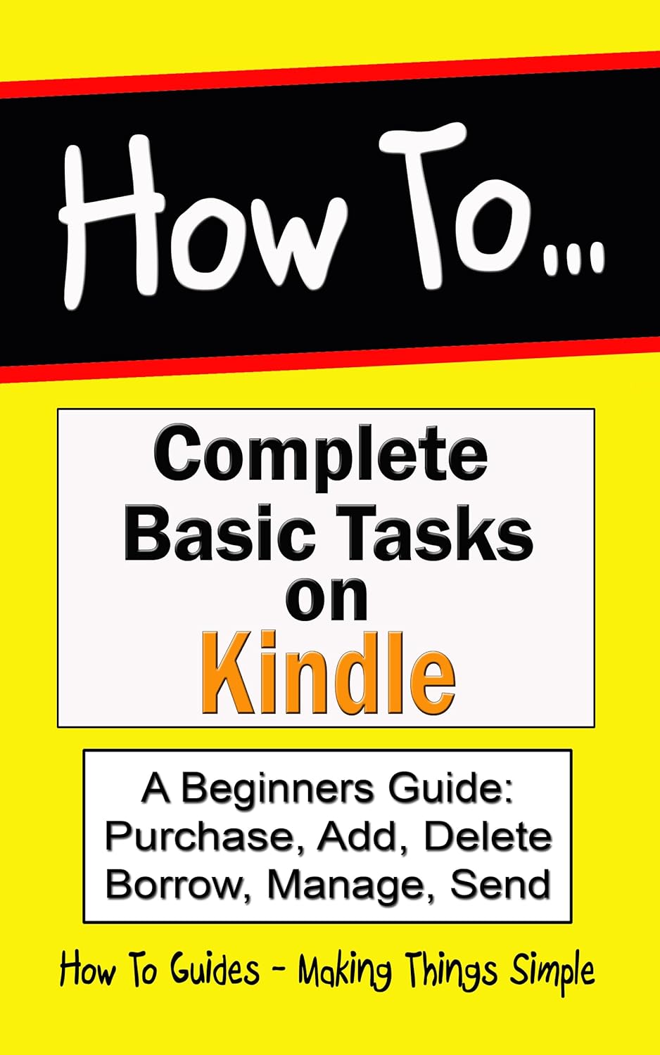 Amazon.com: How to Complete Basic Tasks on Kindle: Beginners Guide ...