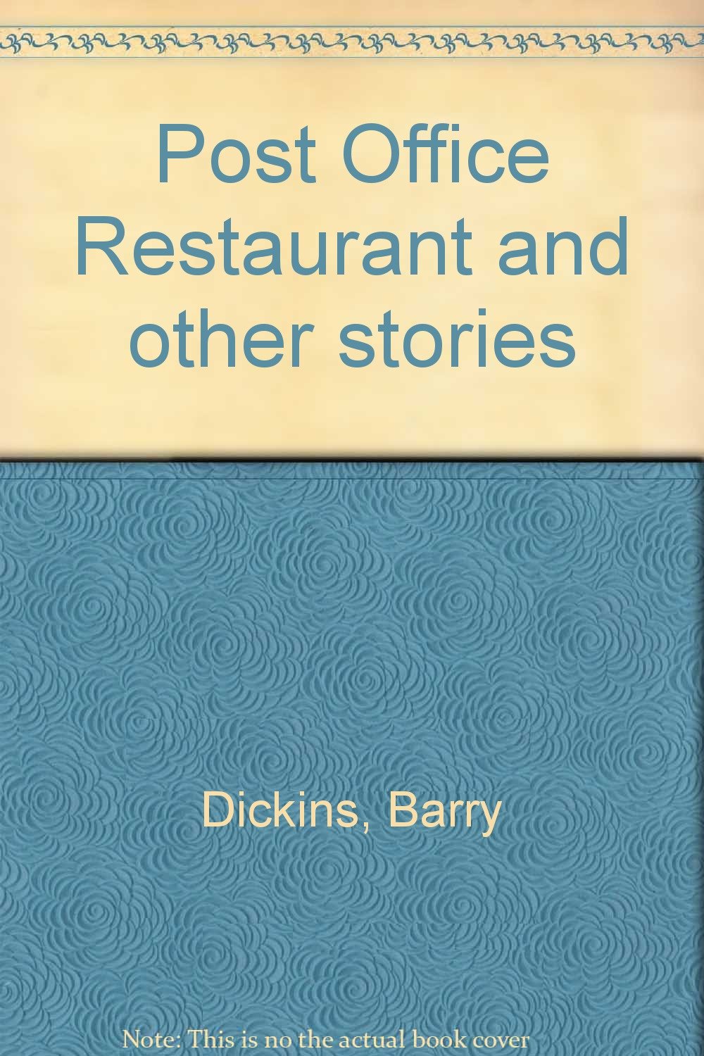 Post office restaurant and other stories: Dickins, Barry: 9780947087197 ...