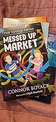The Tuttle Twins and the Messed Up Market: Connor Boyack, Elijah ...
