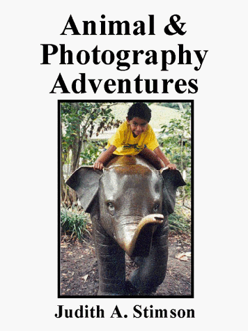 Animal & Photography Adventures: Stimson, Judith A.: 9780966987904 ...