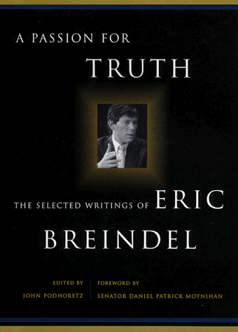 A Passion for Truth: The Selected Writings Of Eric Breindel: Podhoretz ...