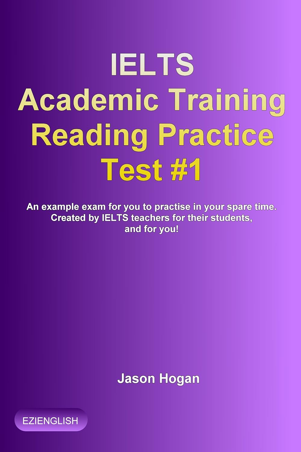 IELTS Academic Training Reading Practice Test #1. An Example Exam for ...