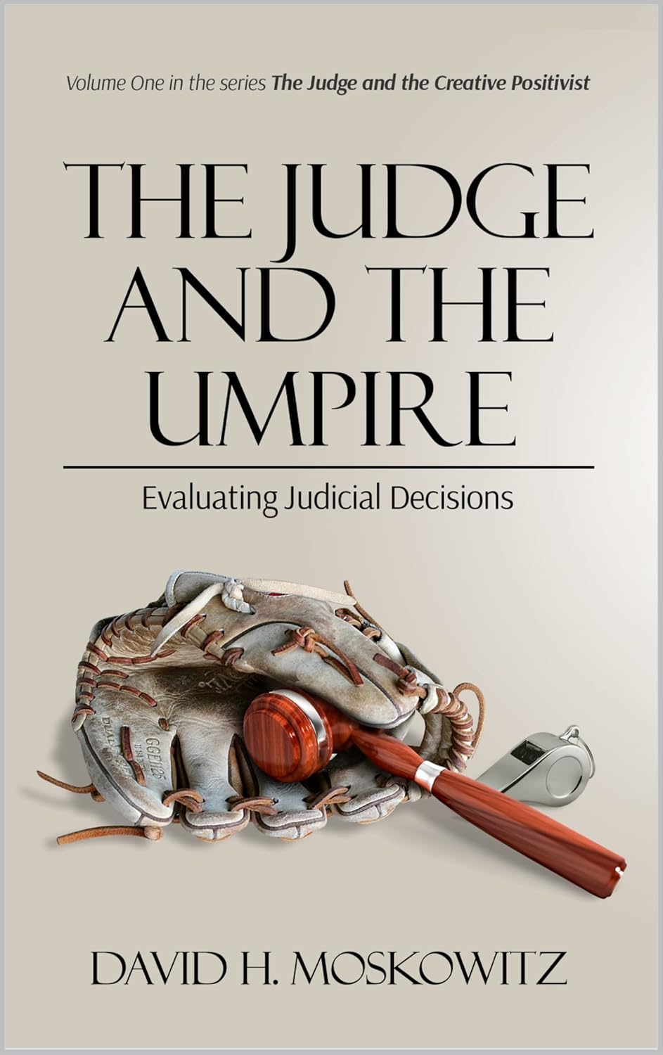 The Judge and the Umpire: Evaluating Judicial Decisions: in which ...
