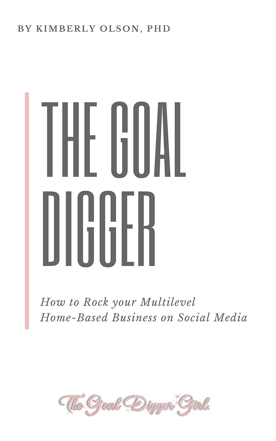 Amazon.com: The Goal Digger: How to Rock Your Multilevel Home-Based ...