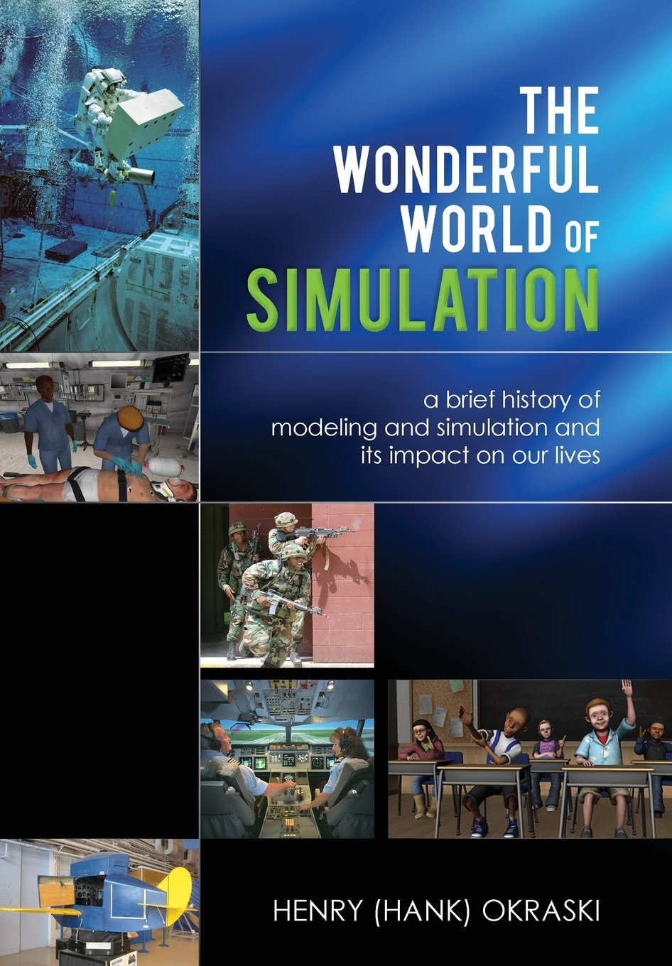 The Wonderful World of Simulation: A Brief History of Modeling and ...