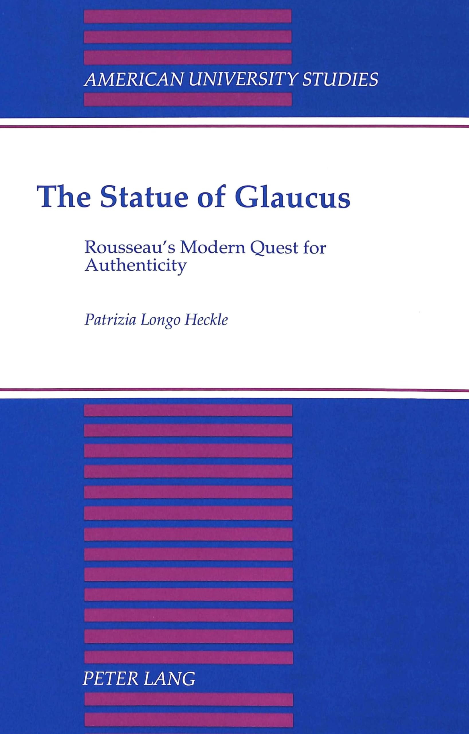 The Statue of Glaucus: Rousseau's Modern Quest for Authenticity ...