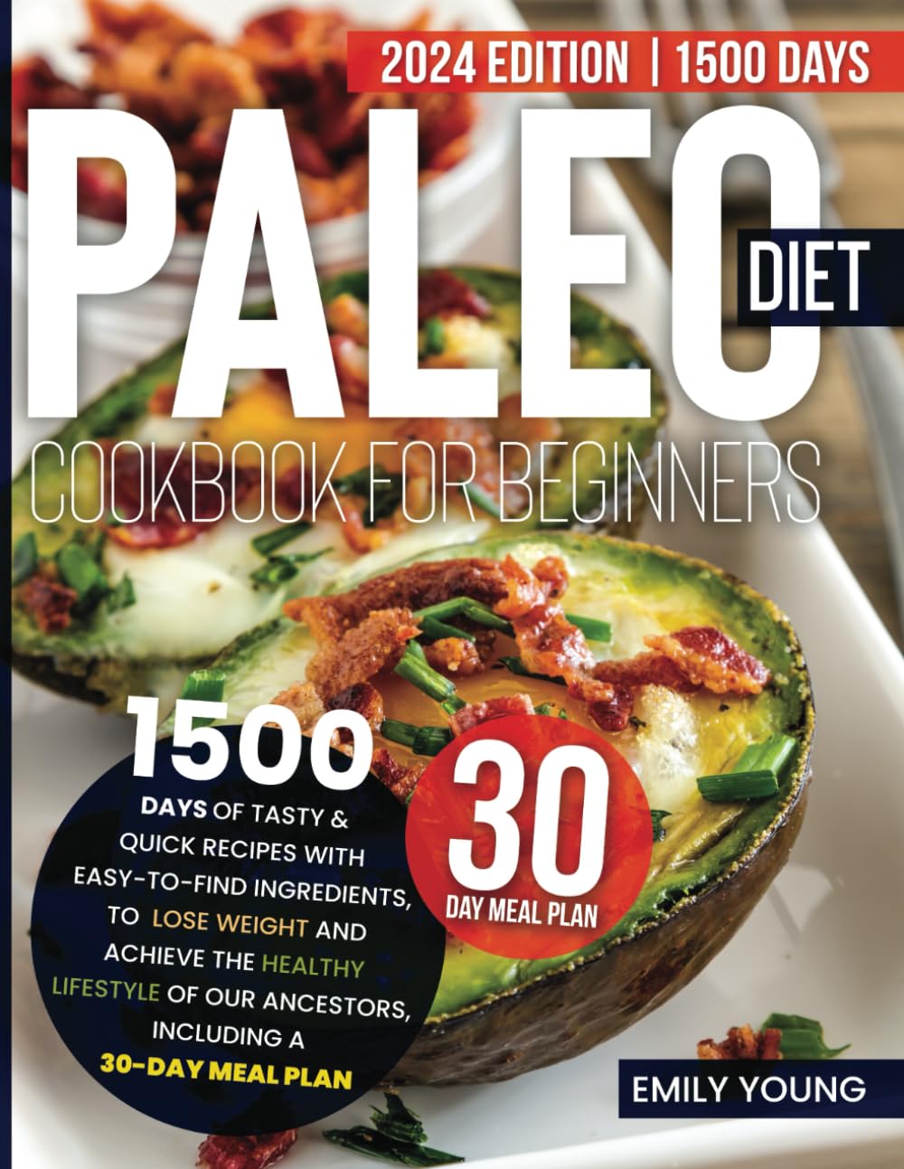 Paleo Diet Cookbook for Beginners: 1500-Days of Tasty & Quick Recipes with Easy-to-Find ...