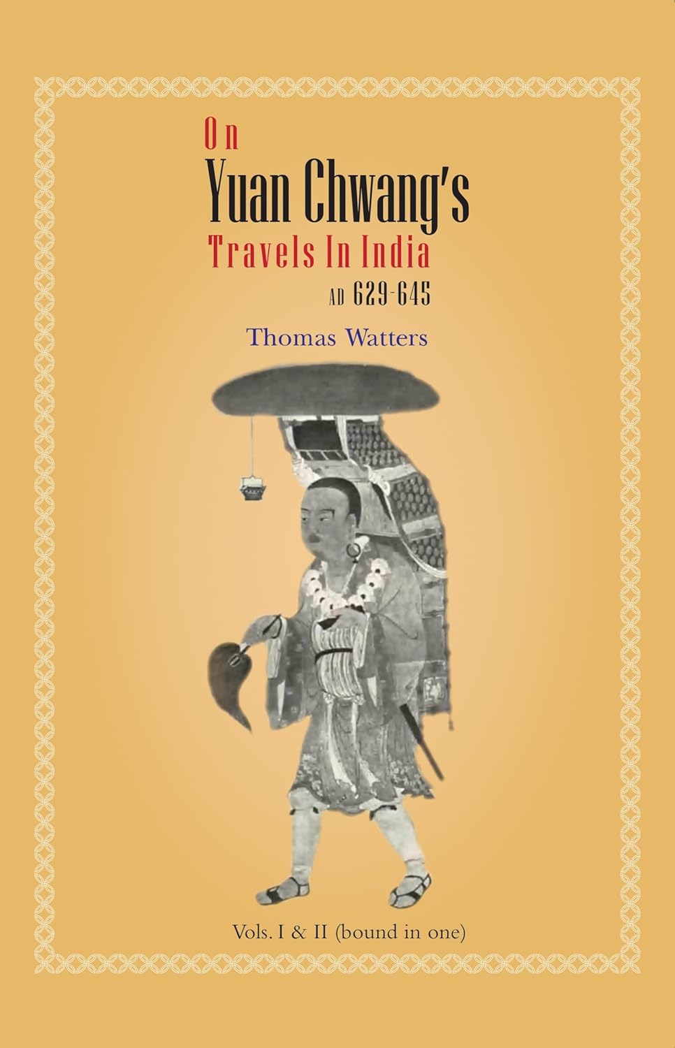 On Yuan Chwang's Travels in India AD 629-645 | 2 Volumes bound together ...