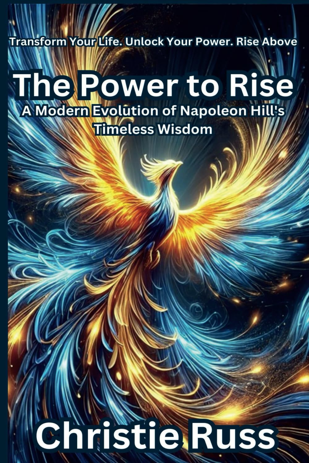 The Power to Rise: A Modern Evolution of Napoleon Hill's Timeless ...