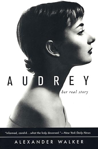 Audrey: Her Real Story: Walker, Alexander: 9780312180461: Amazon.com: Books