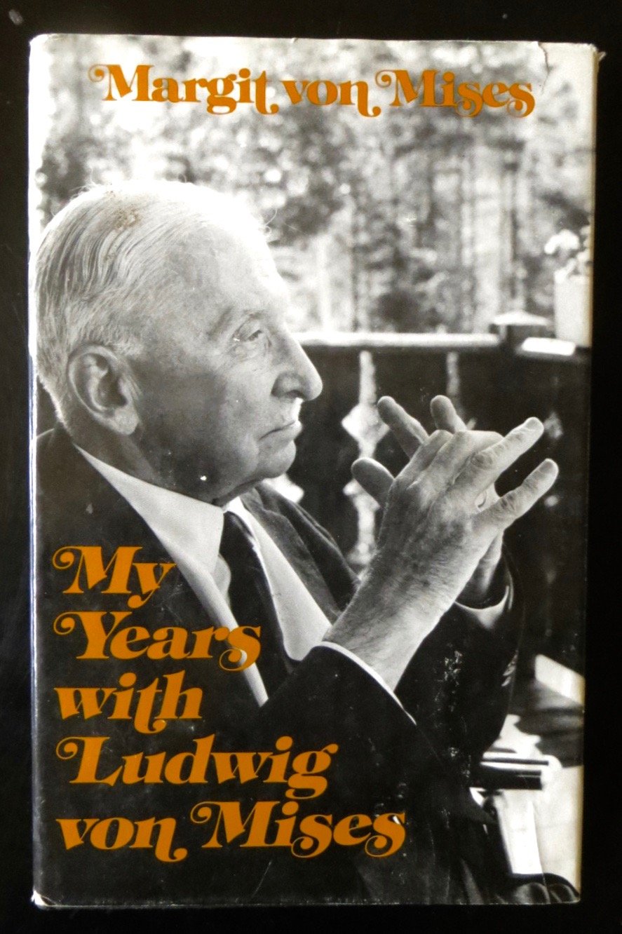 My Years With Ludwig von Mises First edition by Von Mises, Margit (1976 ...