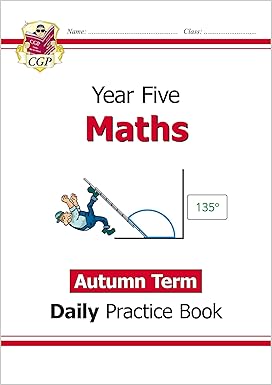 KS2 Maths Year 5 Daily Practice Book: Autumn Term (CGP Year 5 Daily ...